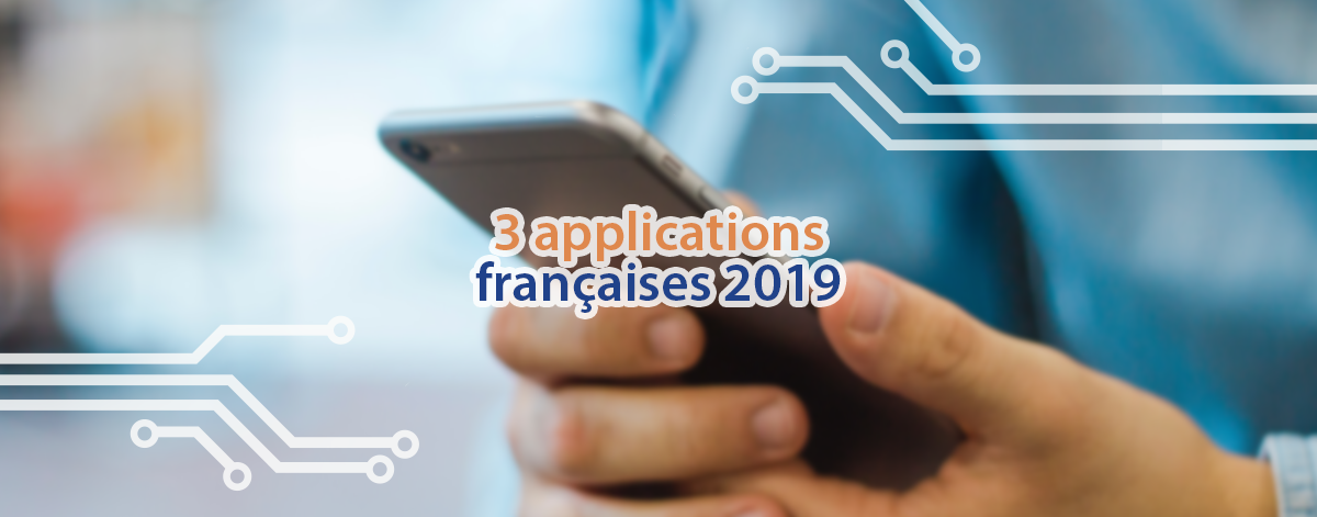 3 applications françaises qui ont fait parler d'elles en 2019 ⋆ TECHblog