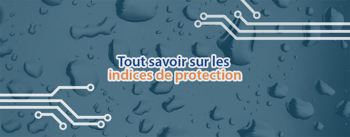 Tout savoir sur l'indice de protection IP ⋆ Infos ⋆ TECHblog