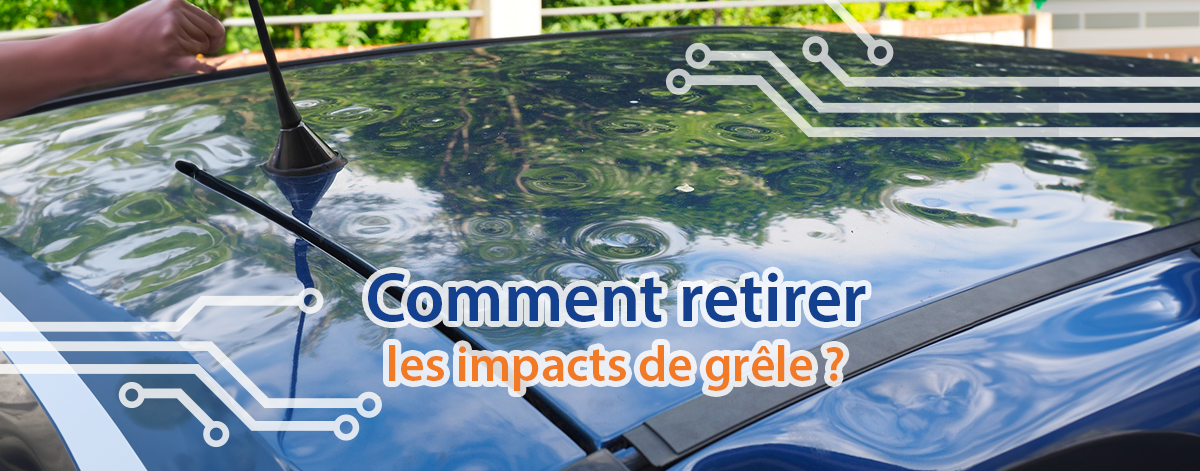 Comment retirer les impacts de grêle ? / Astuces / TECHblog